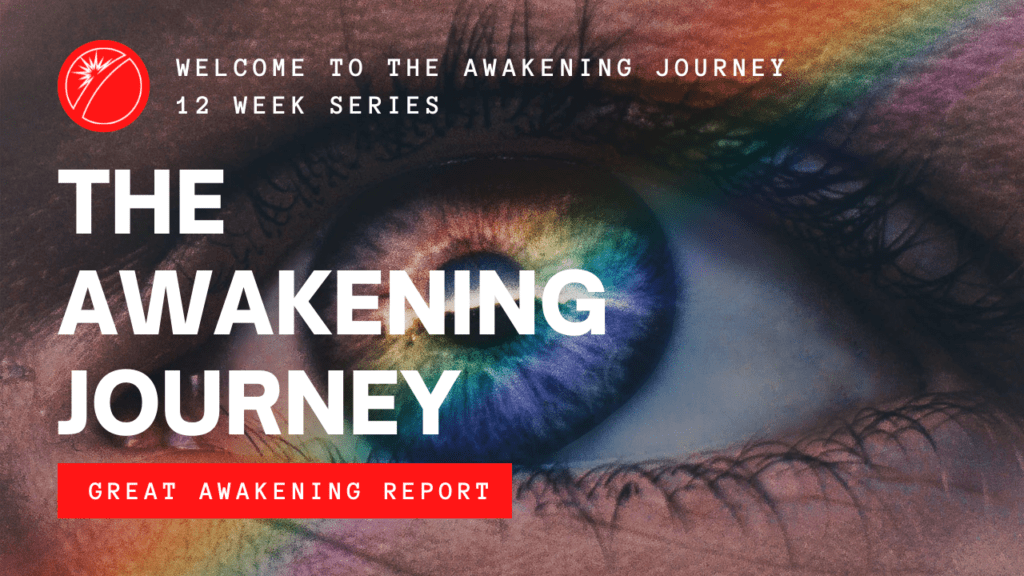 WELCOME TO THE AWAKENING JOURNEY - The Great Awakening Report